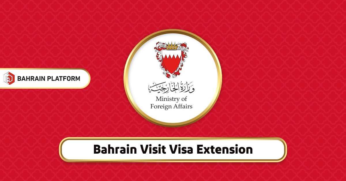 Bahrain Visit Visa Extension 2026: All you Need to Know - Bahrain Platform